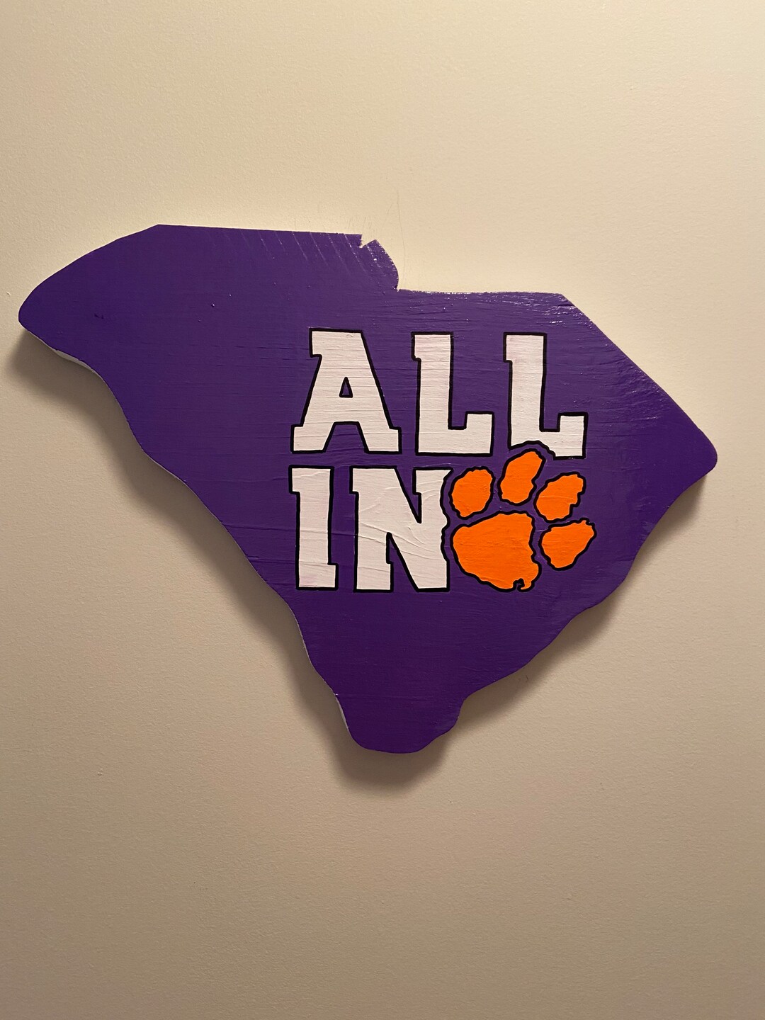 ALL IN CLEMSON Wooden Sign - Shape of South Carolina , Hand Painted. - Etsy