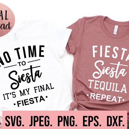 No Time to Siesta Its My Final Fiesta SVG Bachelorette SVG - Etsy