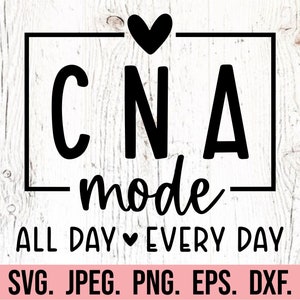 CNA Mode SVG PNG All Day Every Day - Nurse Svg - Nurse Gift - Certified ...