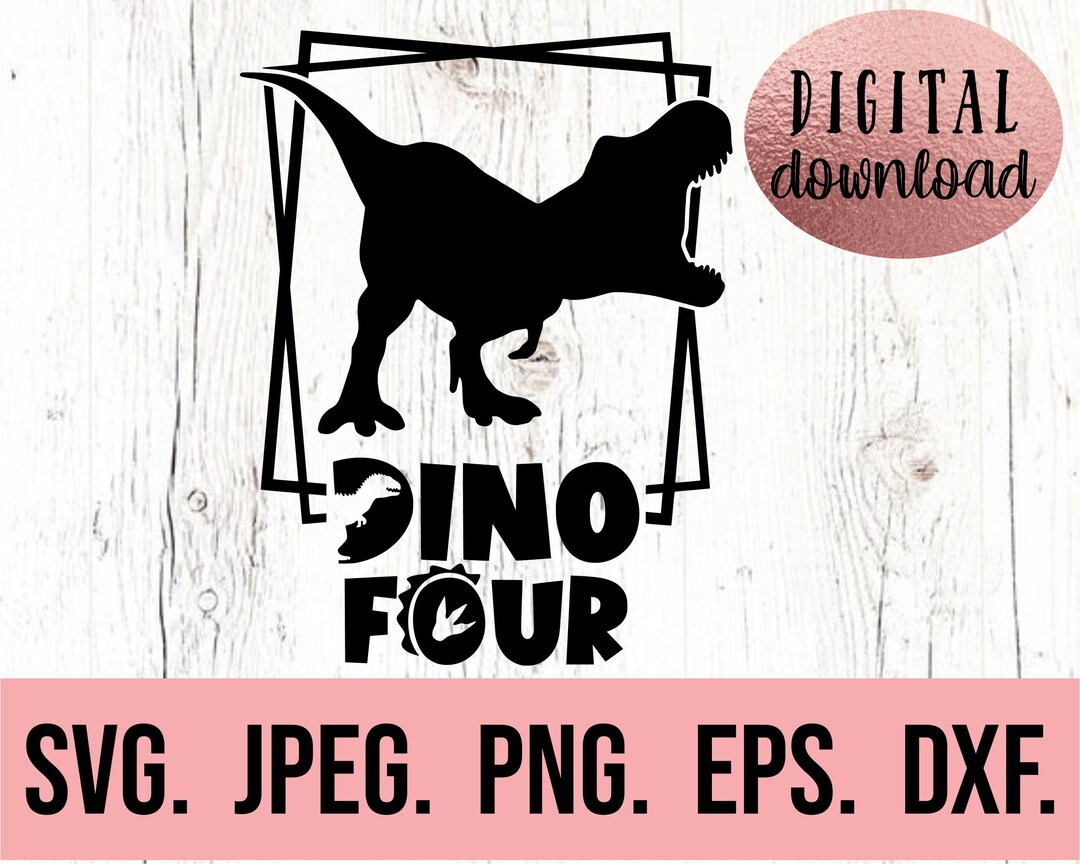 Dino Four Svg - 4th Birthday SVG - I Am Four Dinosaur SVG - Fourth ...