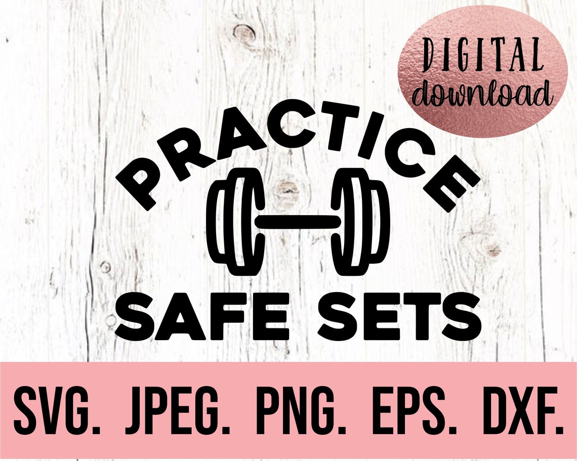 Practice Safe Sets SVG - Workout Shirt SVG - Workout PNG - Life Svg ...
