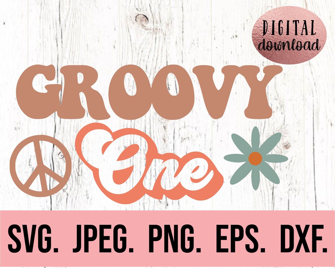 Groovy One SVG - First Birthday SVG - 1st Birthday Daisy - Digital ...