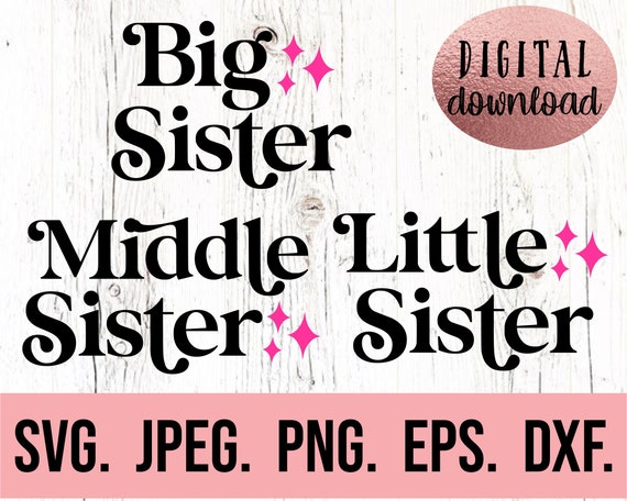 Big Middle Little Sister SVG Sister Clipart New Baby SVG | Etsy