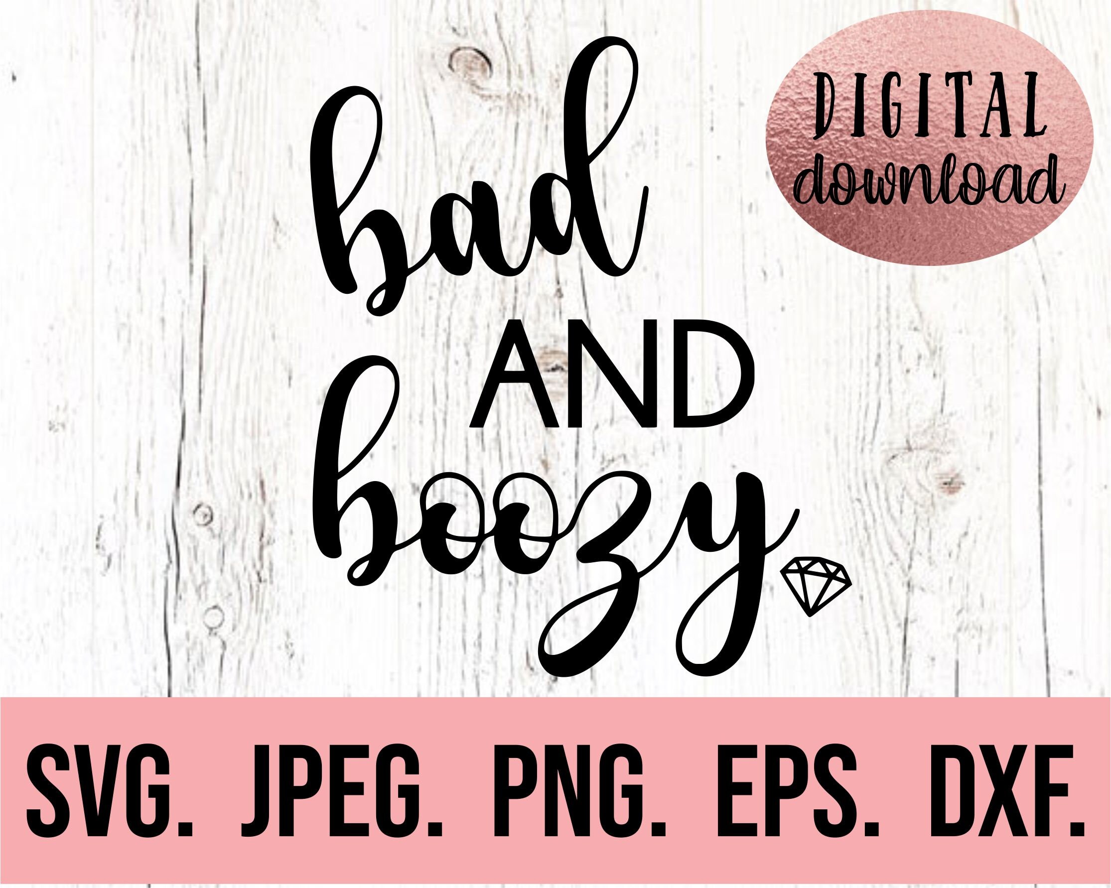 Bad and Boozy SVG - Bad & Boozy Design - Bachelorette SVG - Bridesmaid ...