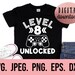 Level 8 Unlocked SVG - Eighth Birthday Gamer SVG - Instant Download ...