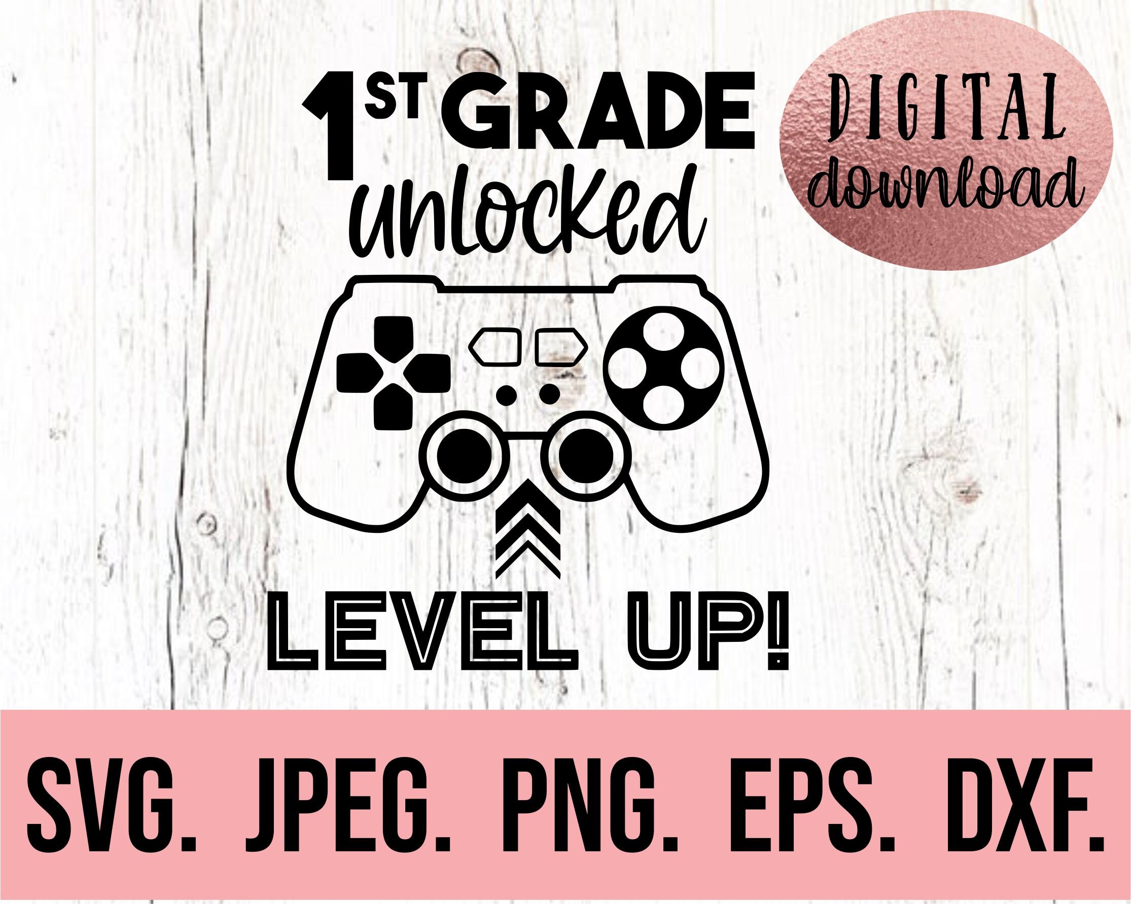 1st Grade Unlocked Level up SVG - Hello Grade 1 Svg - Instant Download ...