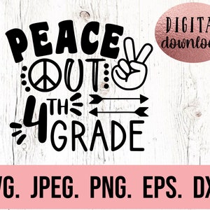 Peace Out 4th Grade SVG - Grade 4 Graduation Svg - Instant Download ...