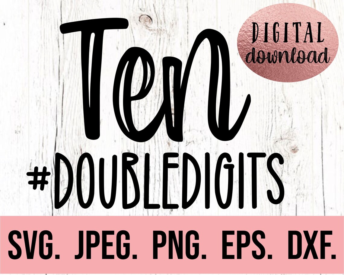 Ten SVG Hello Ten Svg Double Digits 10th Birthday Svg - Etsy