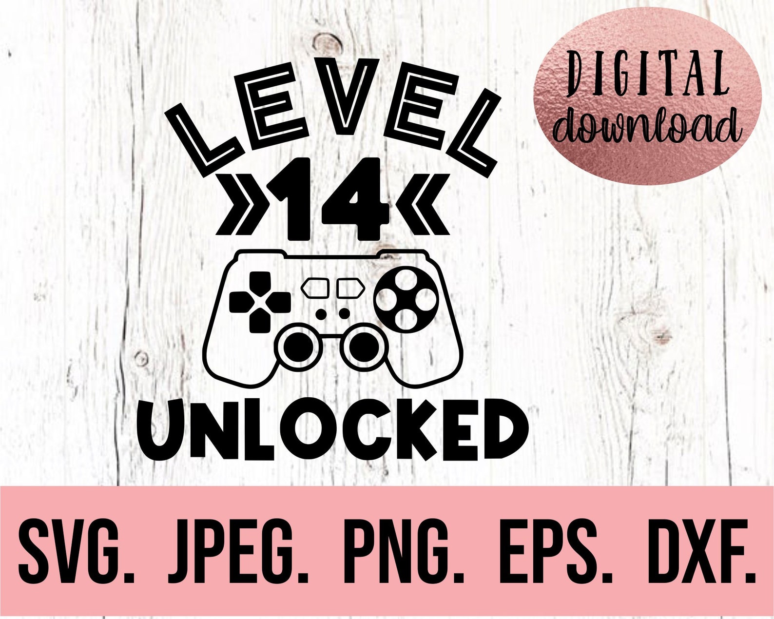 Level 14 Unlocked SVG Fourteen Birthday Gamer SVG Instant - Etsy
