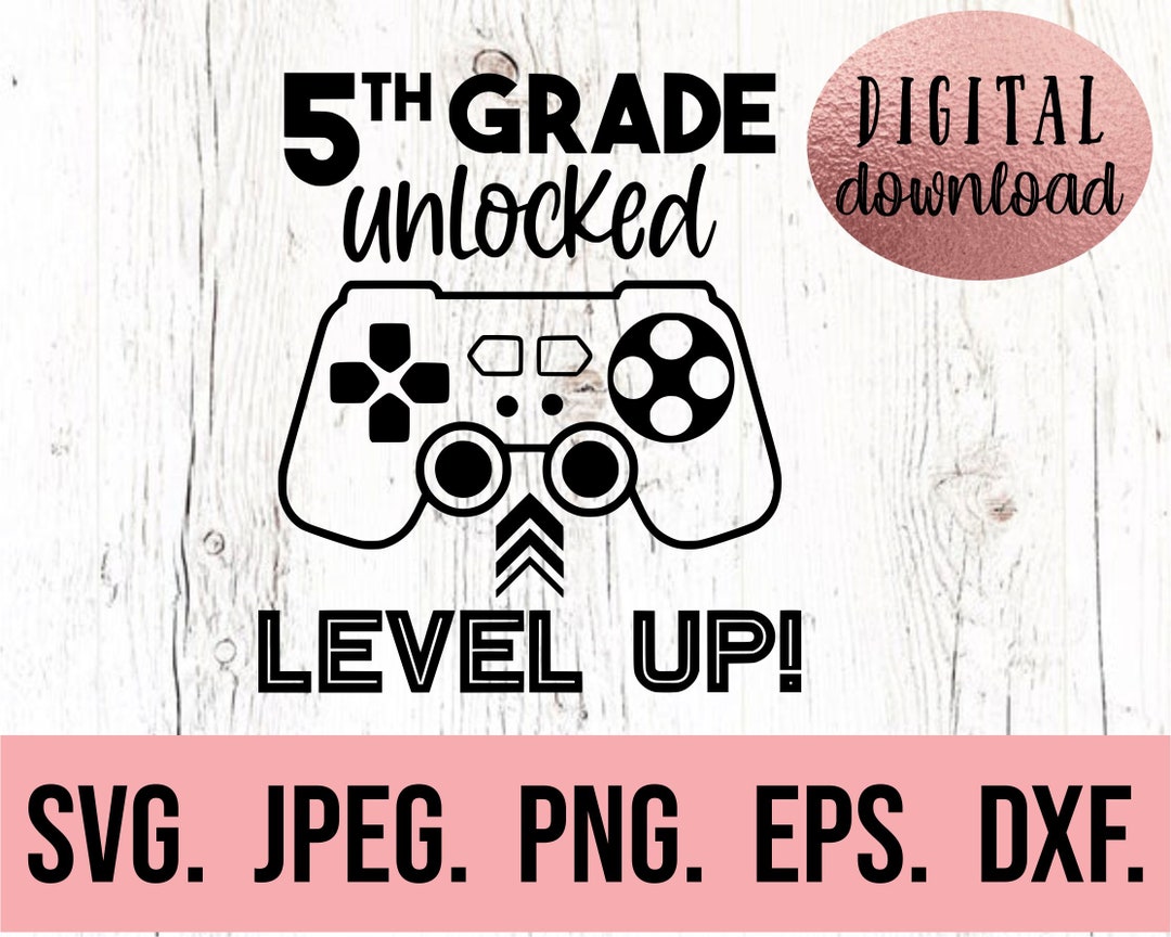5th Grade Unlocked Level up SVG - Hello Grade 5 Svg - Instant Download ...