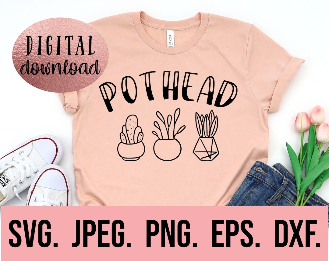 Pothead SVG - Plant Mom Cricut Cut File - Instant Download - Plant ...