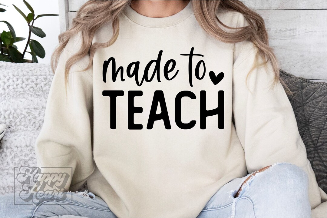 Made to Teach SVG PNG - Teach With Love - Teacher Quote SVG - Best ...