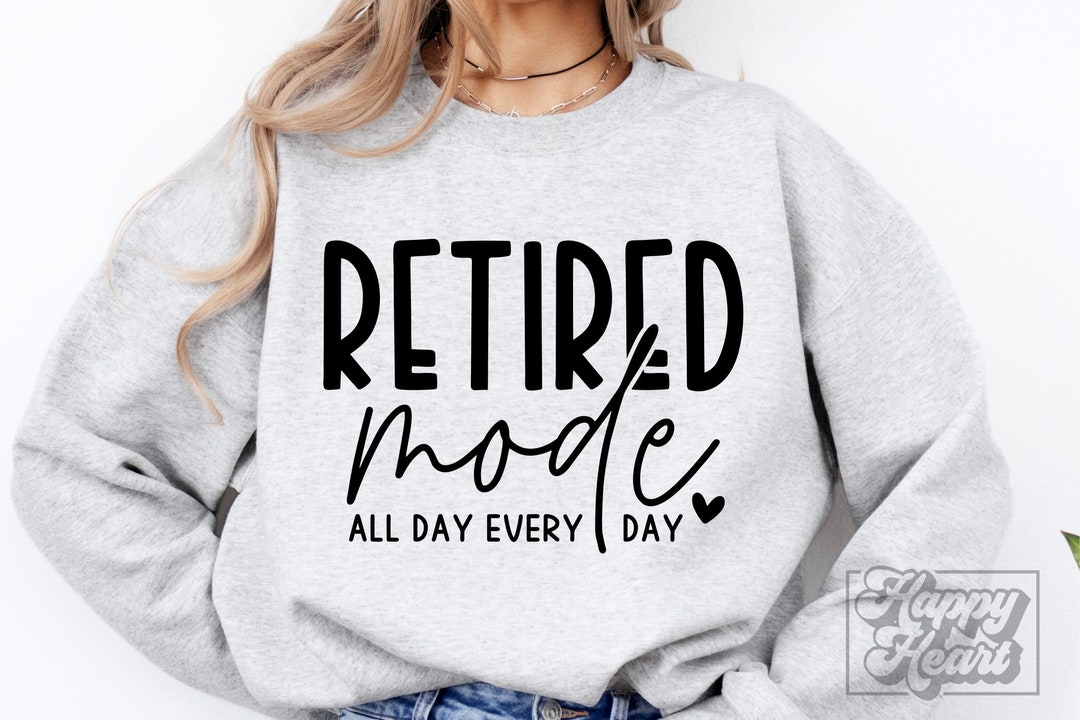 Retired Mode SVG PNG All Day Every Day - Retirement Gift - Officially ...