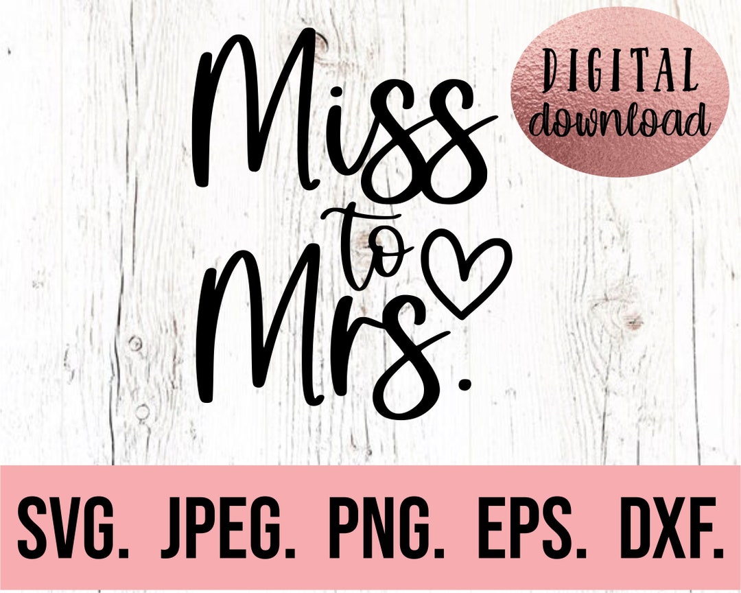 Miss To Mrs Svg Bride Svg Bride Clipart Bachelorette Svg Future Mrs