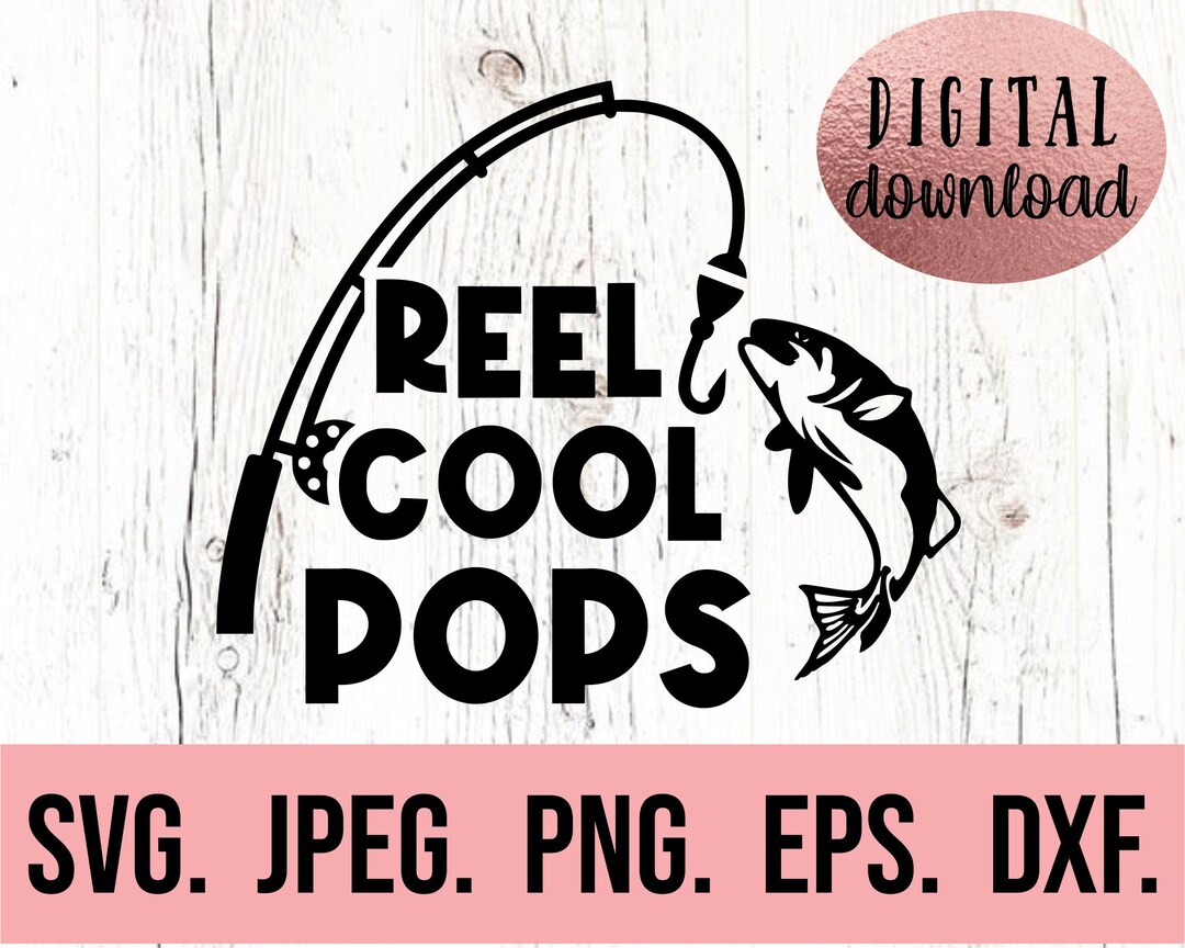 Reel Cool Pops SVG - Most Loved Pops Svg - Best Pops Ever - Fishing ...