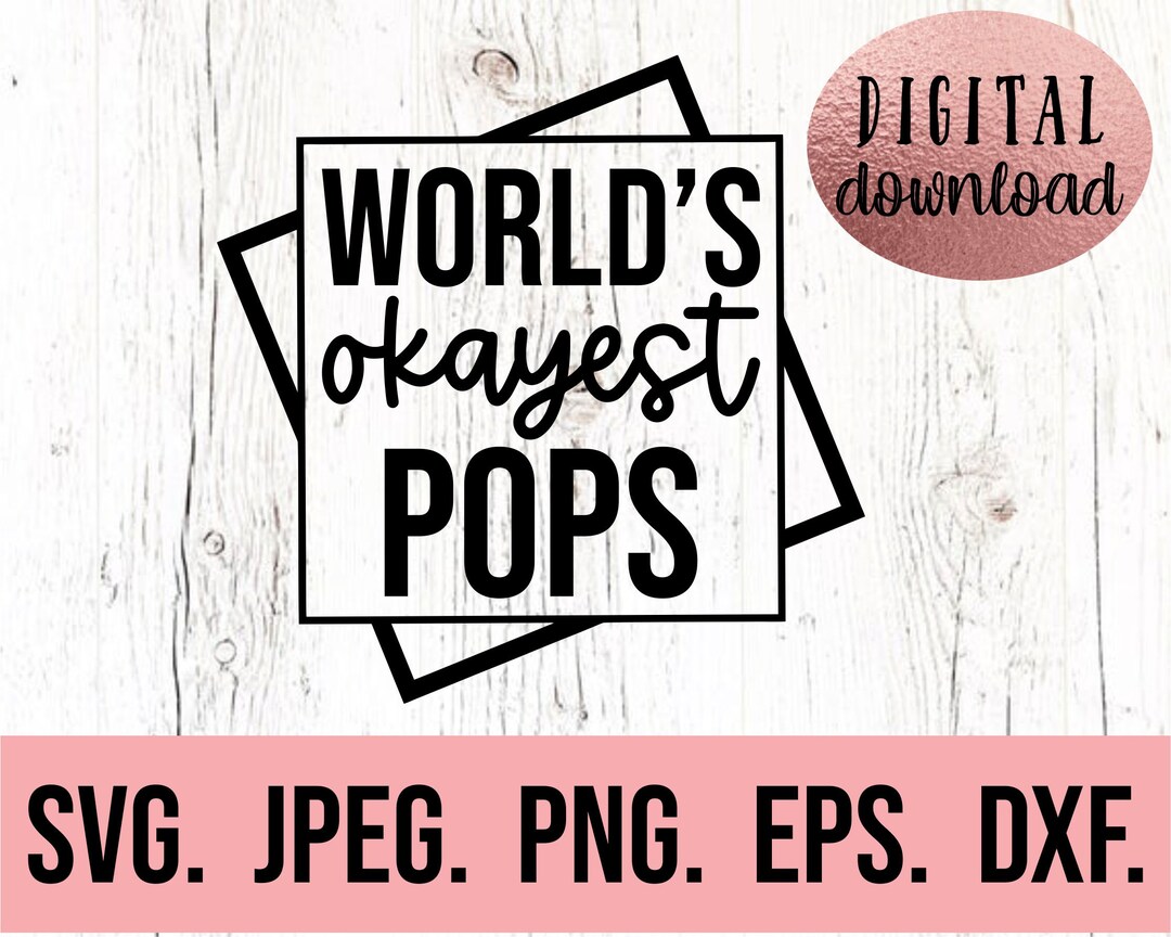 Worlds Okayest Pops SVG - Most Loved Pops Svg - Best Pops Ever ...