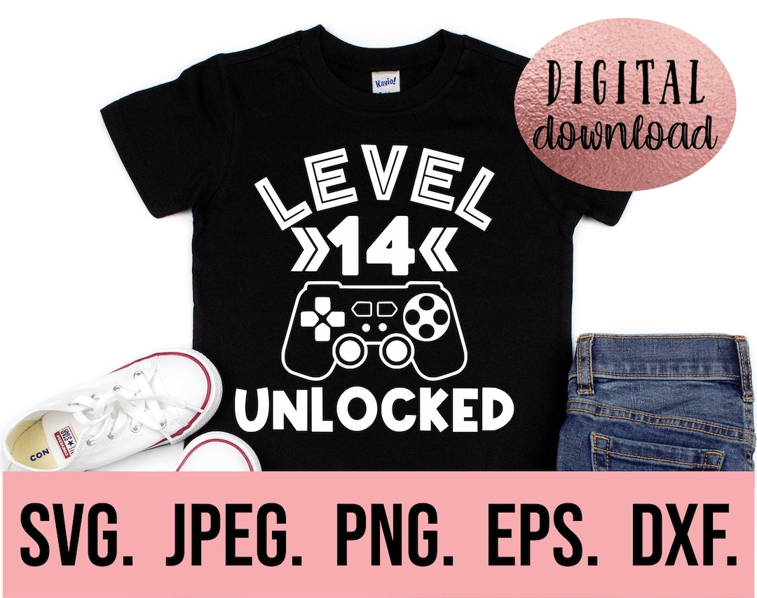 Level 14 Unlocked SVG - Fourteen Birthday Gamer SVG - Instant Download ...
