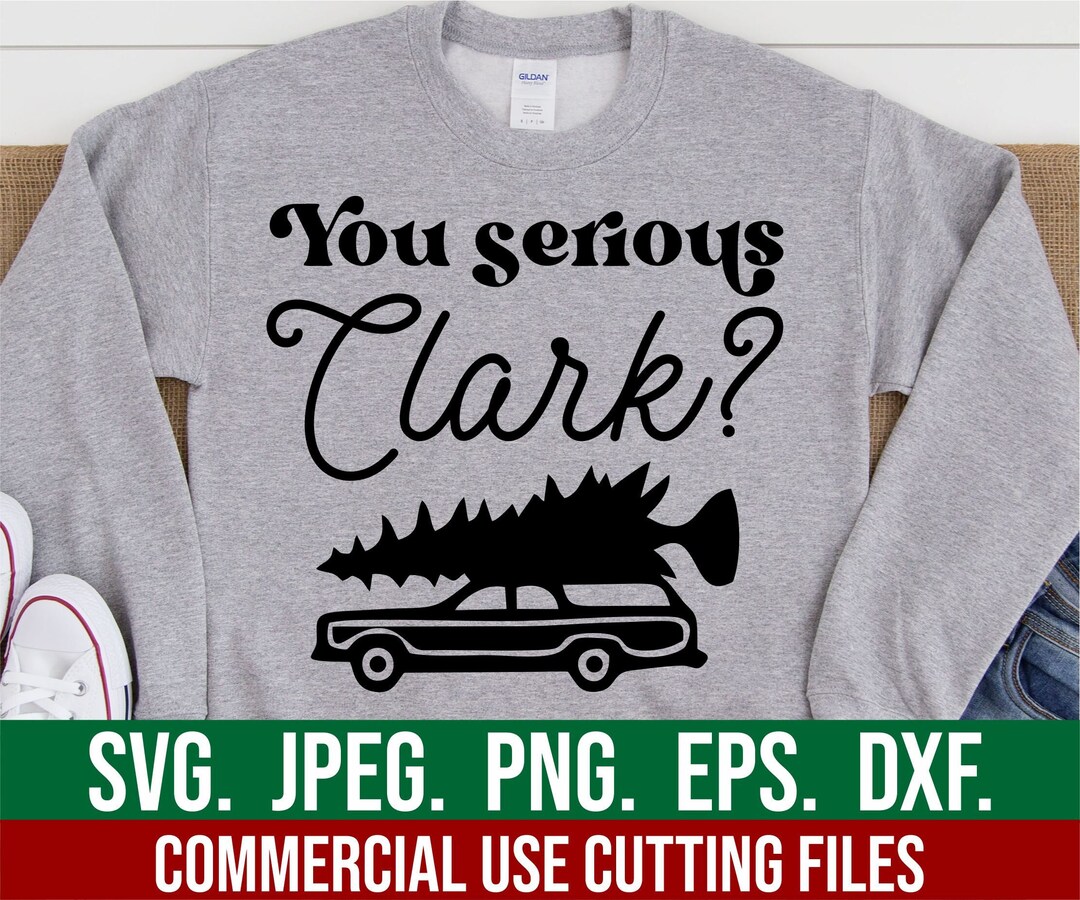 You Serious Clark SVG - Cricut File - Instant Download - Griswold ...