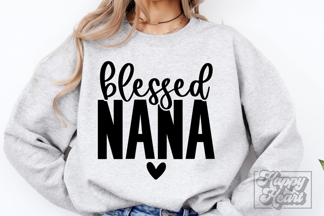 Blessed Nana SVG PNG - Nana Shirt SVG - Nana Mode - Digital Download - Cricut File - Nana Life ...