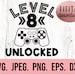 Level 8 Unlocked SVG - Eighth Birthday Gamer SVG - Instant Download ...
