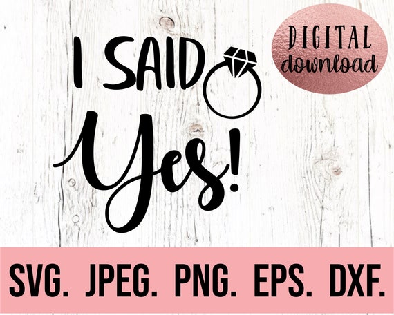 I Said Yes SVG Bride Design Bachelorette SVG Future Mrs - Etsy