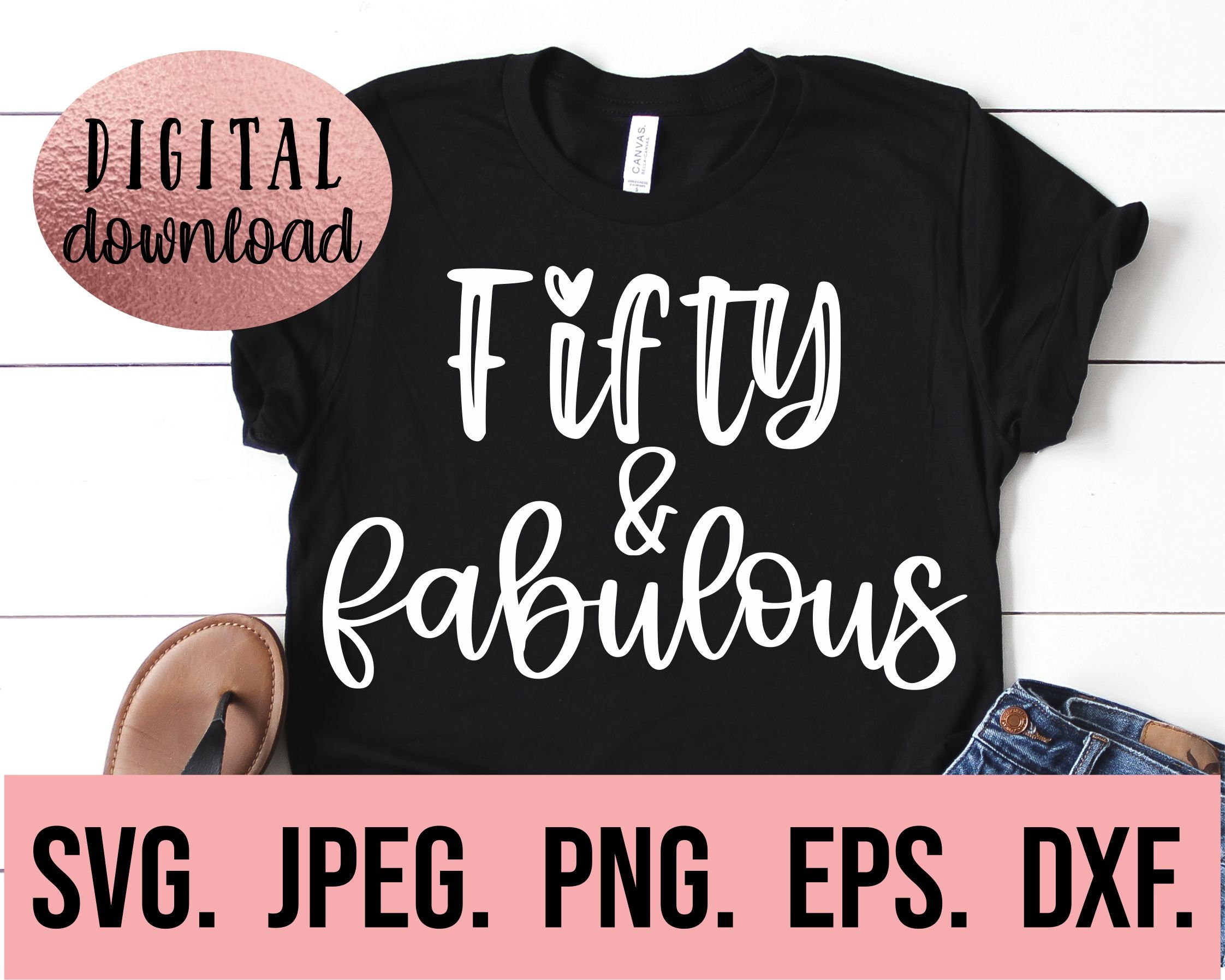 Fifty Fabulous SVG Fifty AF 50th Birthday png Fifty SVG | Etsy