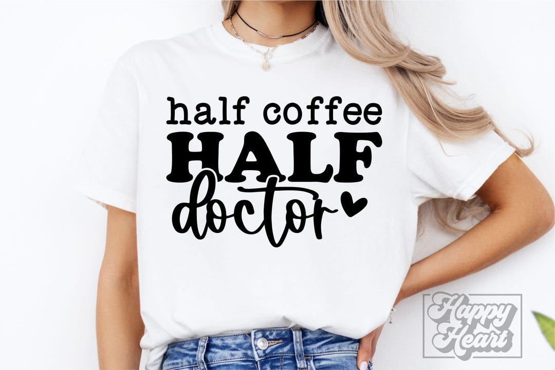 Half Coffee Half Doctor SVG PNG - Doctor Mode - Doctor Gift - Doctor ...
