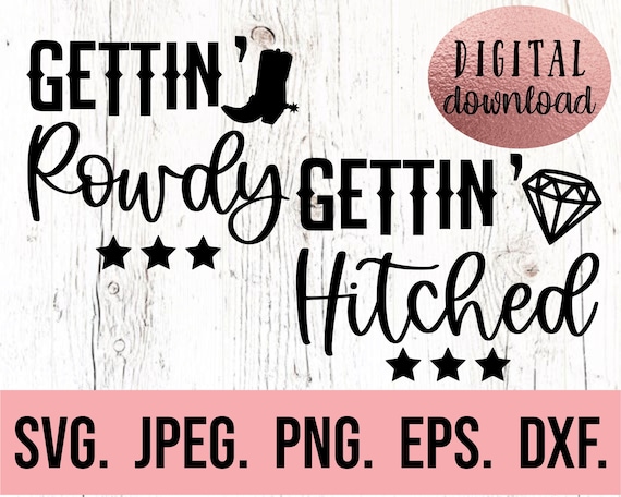 Gettin Hitched Gettin Rowdy SVG Smashed in Nash Lets Get - Etsy