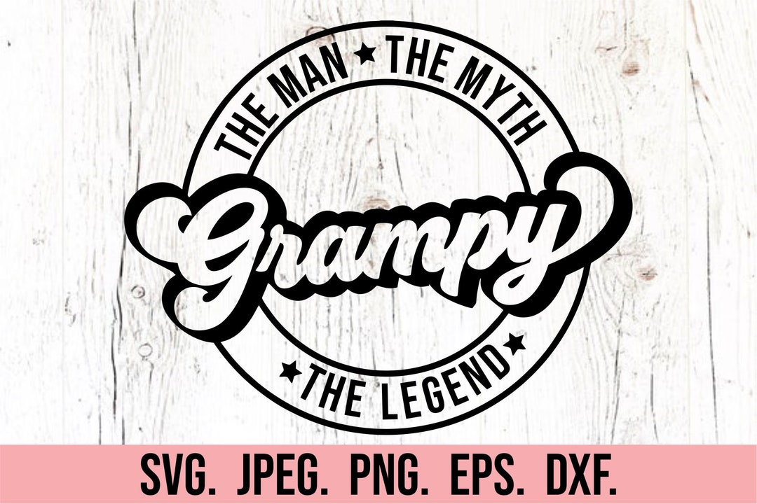 The Man the Myth Grampy SVG - Grampy Design - Most Loved Grampy ...