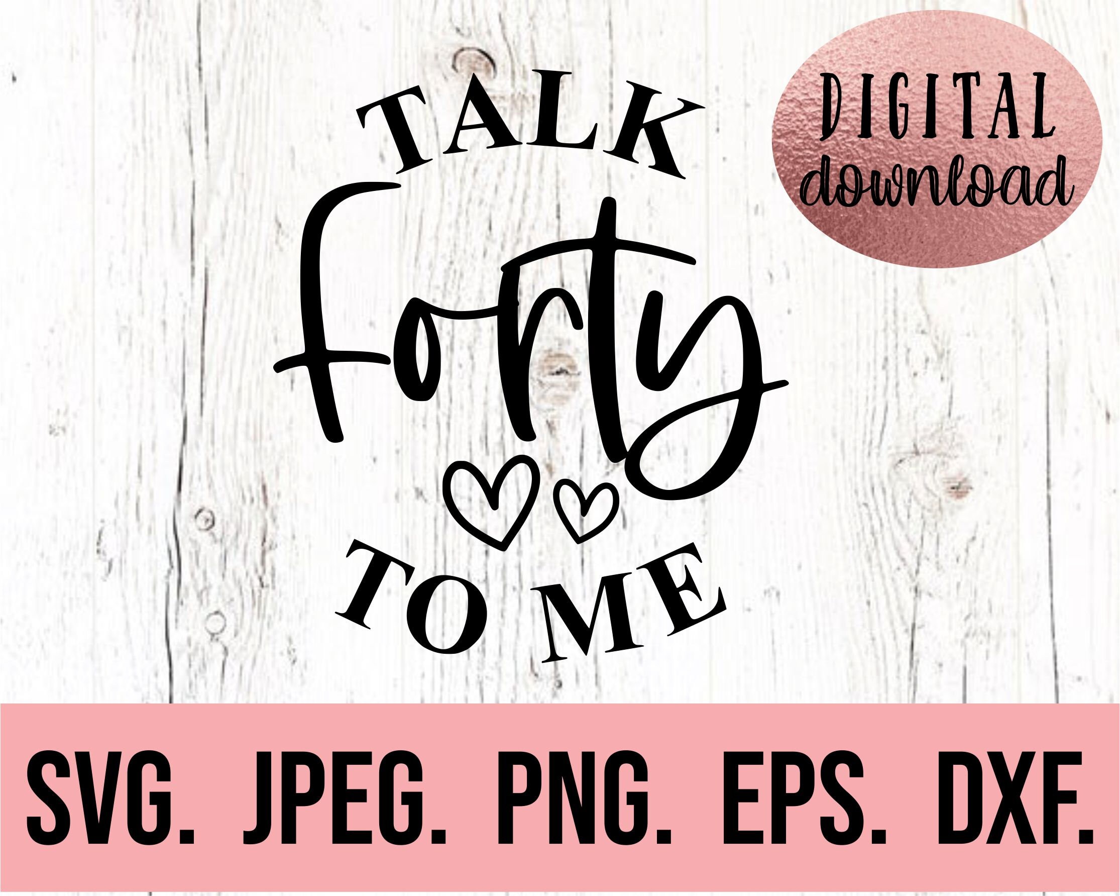 40th Birthday SVG Bundle - 40th Birthday Svg - Forty SVG - Hello Forty ...