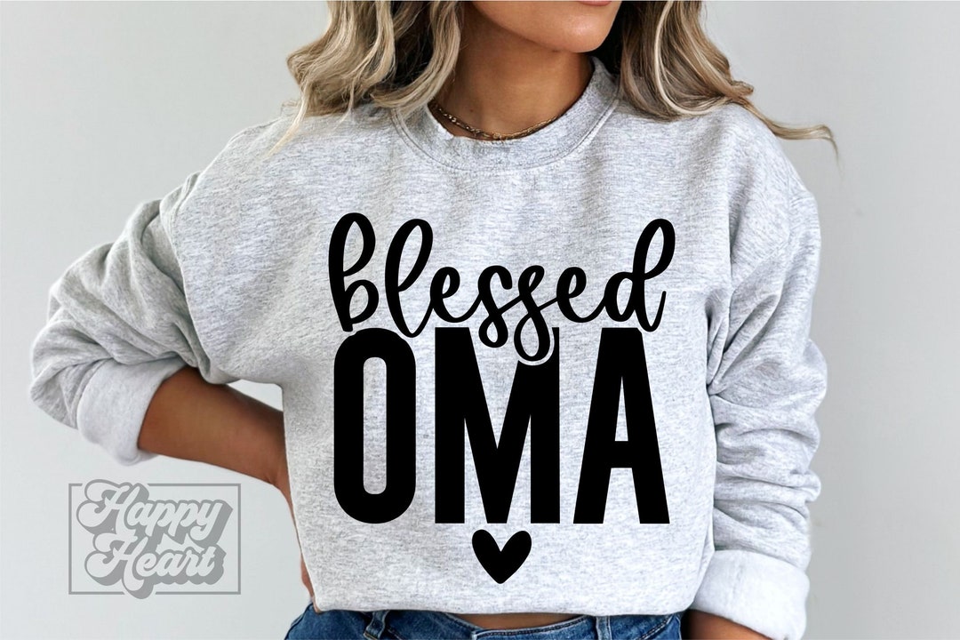 Blessed Oma SVG - Oma Shirt Design - Oma SVG - Mothers Day Shirt Svg ...