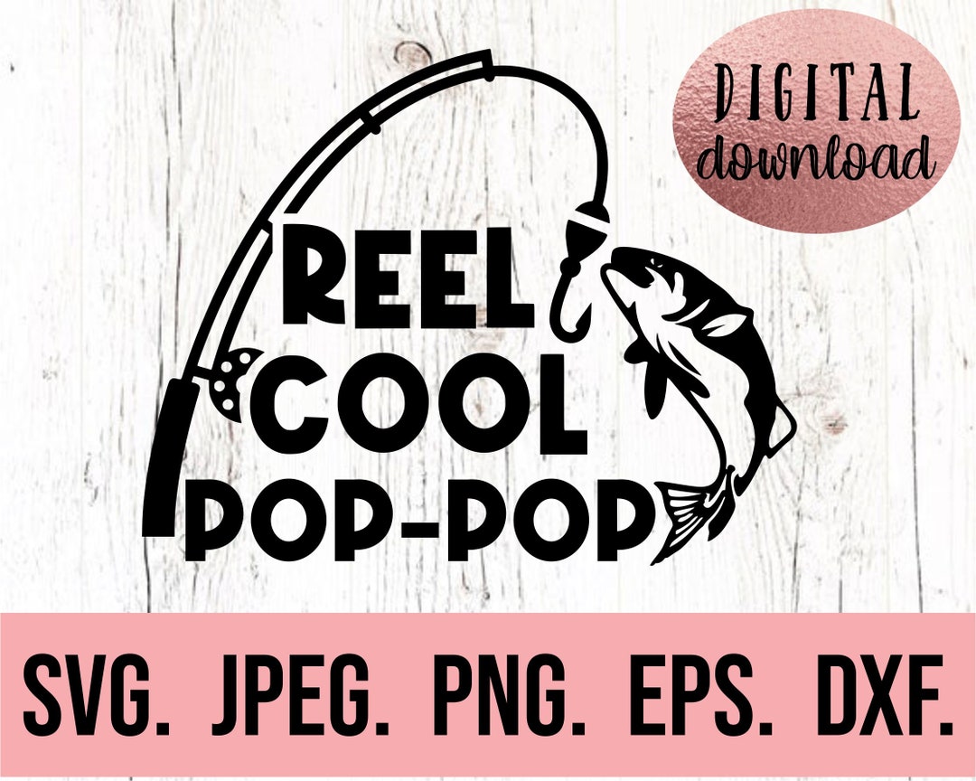 Reel Cool Pop Pop - Most Loved Pop Pop SVG - Best Pop Pop Ever ...
