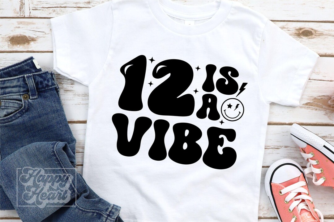 12 is a Vibe SVG - 12th Birthday Shirt PNG - Instant Download Cricut ...