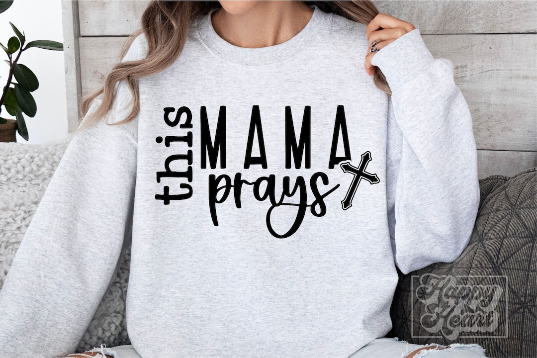 This Mama Prays SVG - Digital Download - Cricut File - Worthy ...