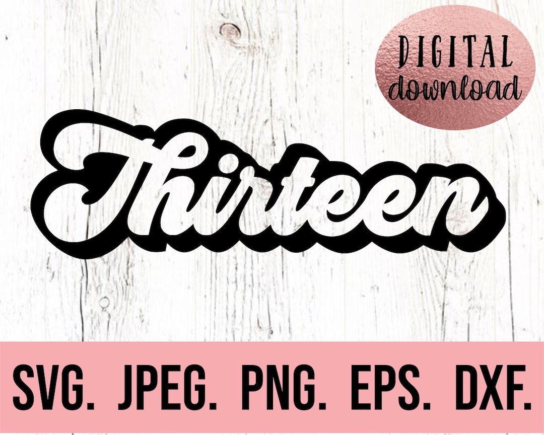 Thirteen Retro SVG - 13th Birthday SVG - Official Teenager Png ...