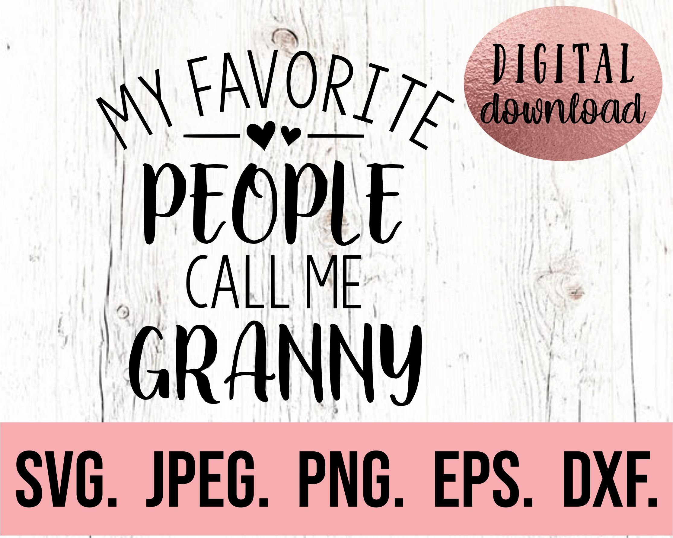 My Favorite People Call Me Granny Most Loved Granny SVG | Etsy