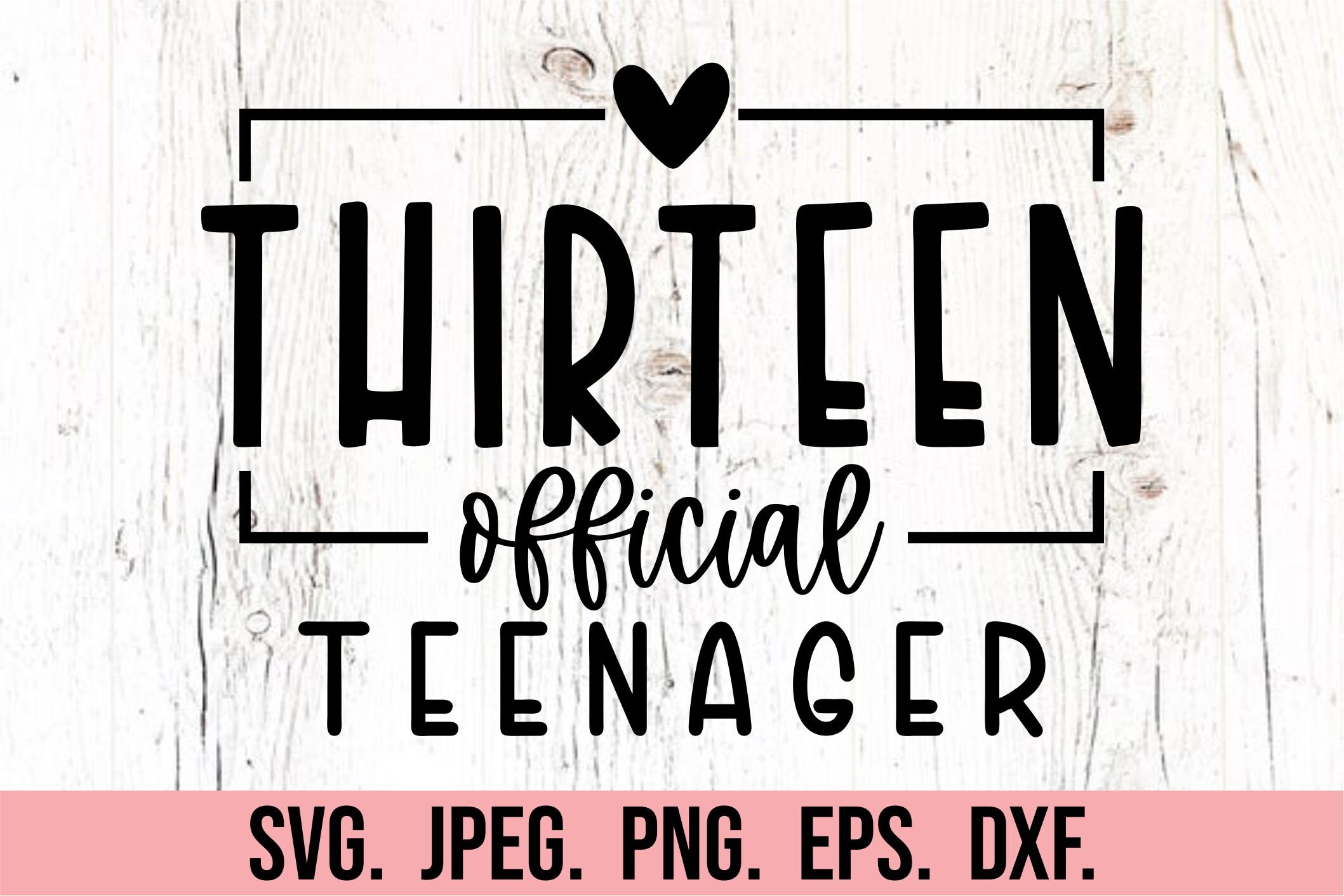 Thirteen Official Teenager SVG PNG - 13th Birthday SVG - Digital ...