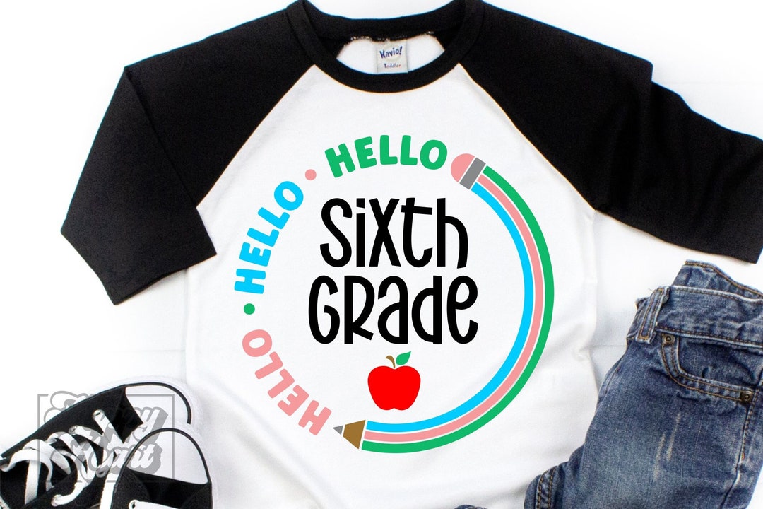 Hello Sixth Grade SVG - Hello Grade 6 Vibes - Instant Download - Cricut ...