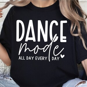 Dance Mode SVG PNG - Dance Mama Shirt - Dance Vibes - Cricut Digital ...