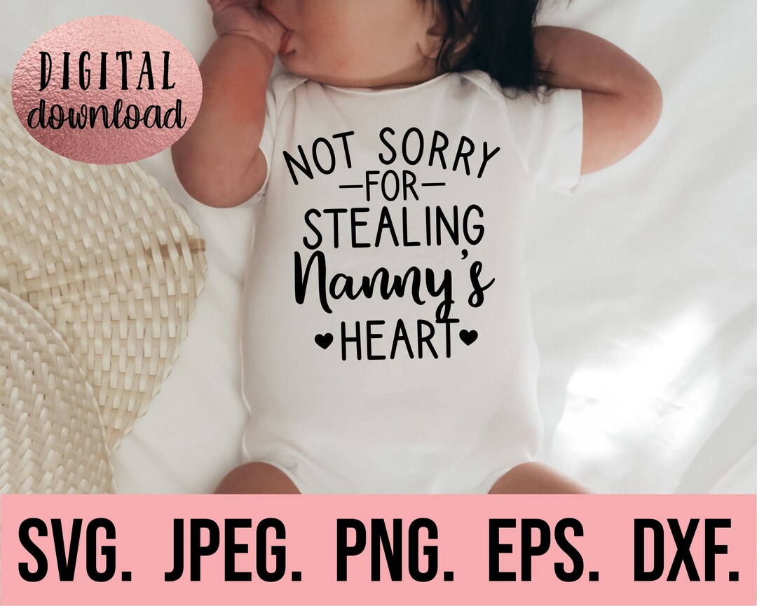 Not Sorry for Stealing Nannys Heart Svg - My Heart Belongs to Nanny - I ...