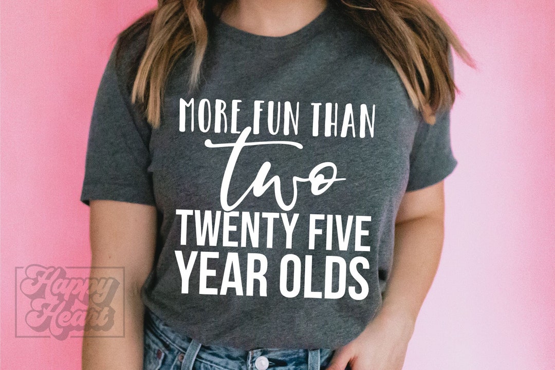 More Fun Than Two Twenty Five Year Olds Svg - 50th Birthday Design ...