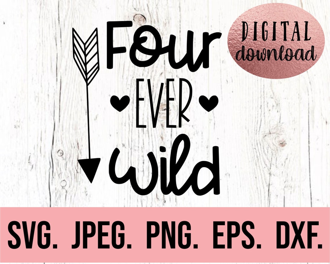 4th Birthday Girl SVG - 4th Birthday Design - Four Ever Wild SVG ...