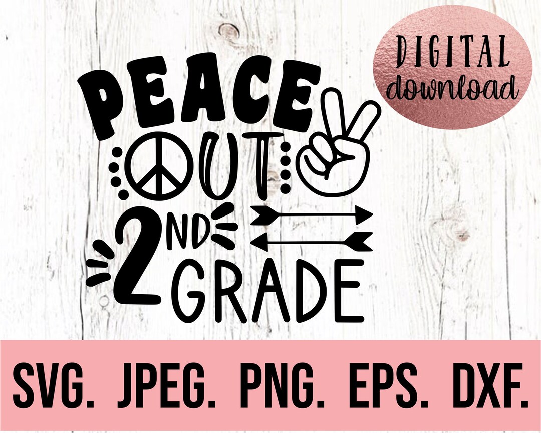 Peace Out 2nd Grade SVG - Grade 2 Graduation Svg - Instant Download ...