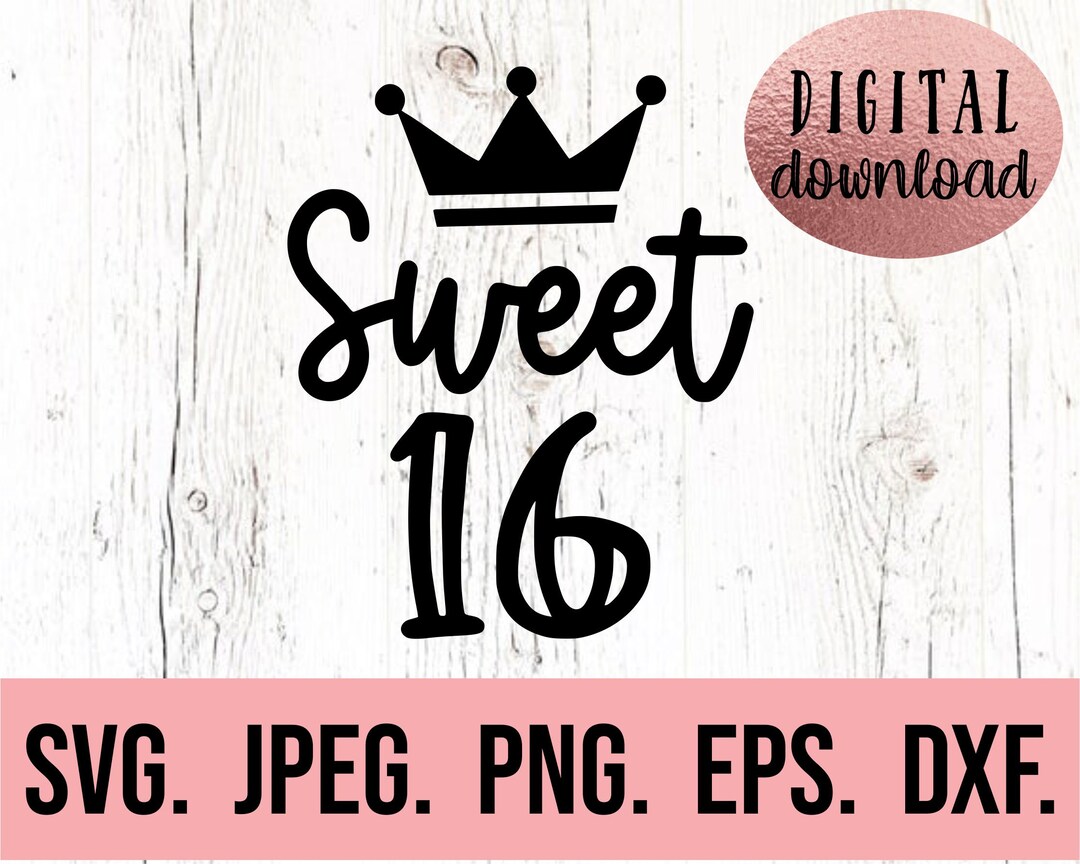 Sweet Sixteen SVG - 16th Birthday Girl SVG - Hello Sixteen Png ...