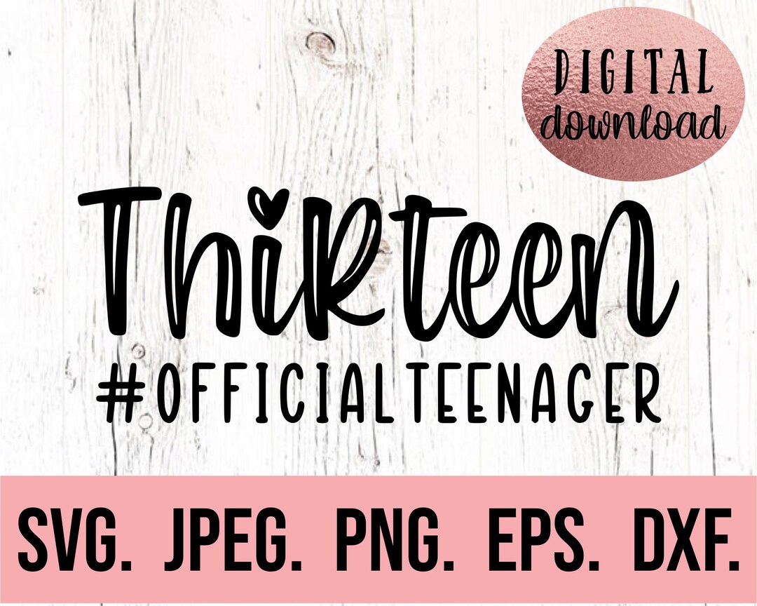 Thirteen SVG 13th Birthday SVG Official Teenager Png - Etsy