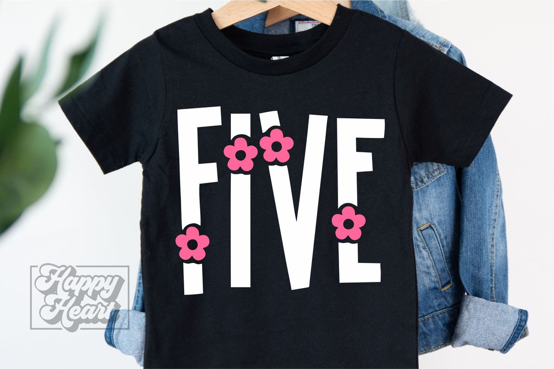 Flower Five SVG - Fifth Birthday SVG PNG - 5th Birthday Girl Shirt ...