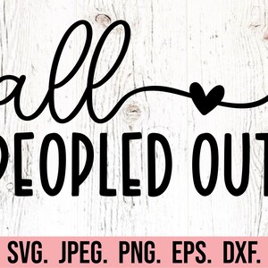 All Peopled Out SVG - Nope Not Today SVG - Sarcastic Quote - Introvert ...