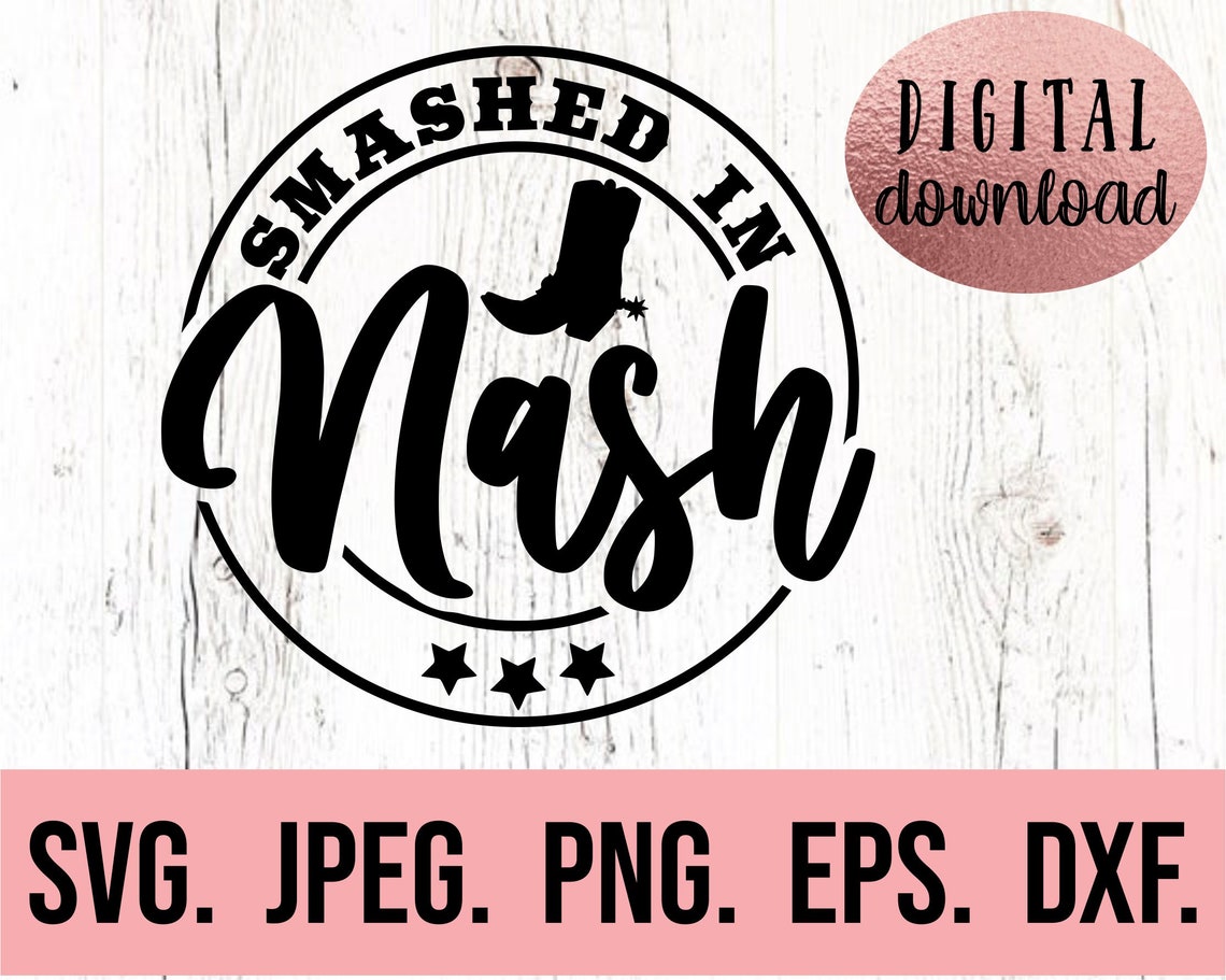 Smashed in Nash SVG Lets Get Nashty Nash Bash PNG - Etsy