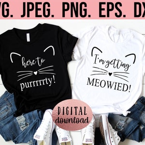 Im Getting Meowied Here to Purty SVG - Bride Png - Cat Bachelorette ...