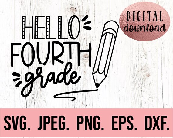 Hello Fourth Grade SVG Hello Grade 4 Instant Download | Etsy
